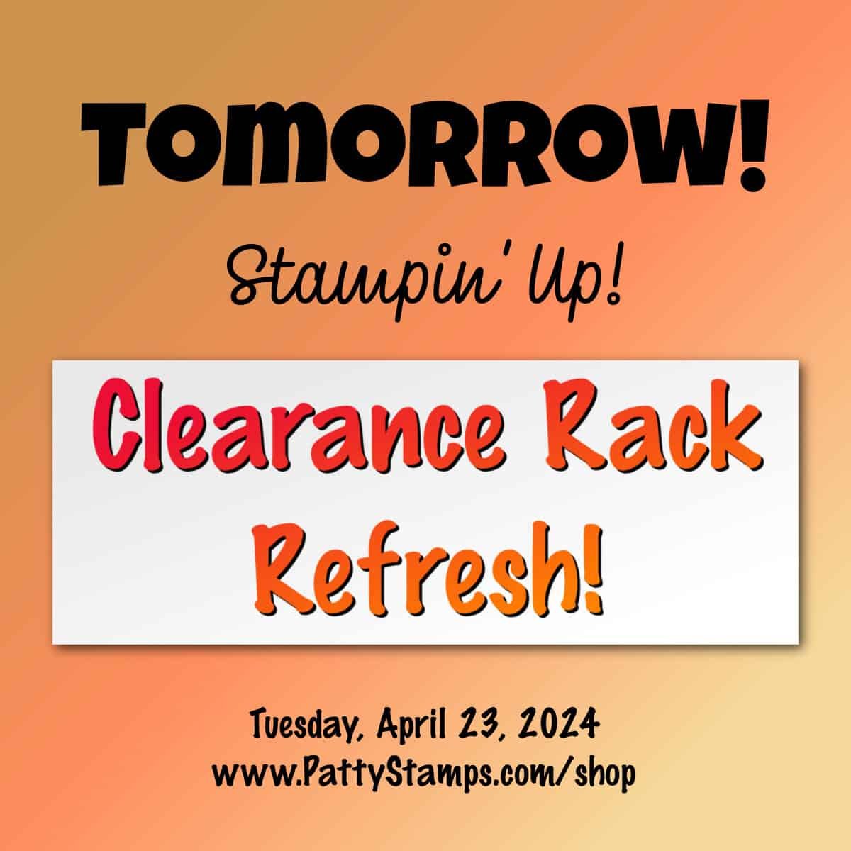 Clearance Rack Sale coming Tomorrow - Patty Stamps